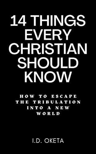 14 Things Every Christian Should Know: How to Escape the Tribulation ...
