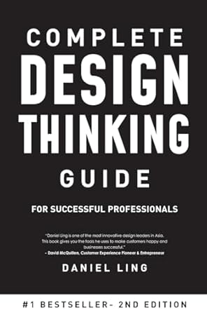 Complete Design Thinking Guide for Successful Professionals: Ling ...