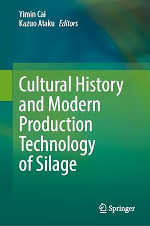 Cultural History and Modern Production Technology of Silage : Cai ...