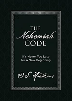 The Nehemiah Code Bible Study Guide: It's Never Too Late for a New ...