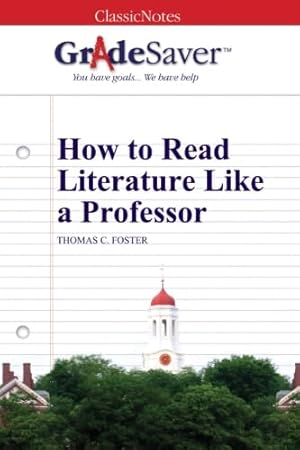 How to Read Literature Like a Professor [Third Edition]: A Lively and ...