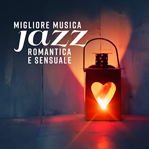 Play Migliore musica jazz romantica e sensuale: Jazz d'amore ed ...