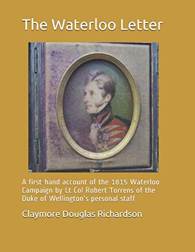 The Waterloo Letter: A first-hand account of the 1815 Waterloo Campaign ...