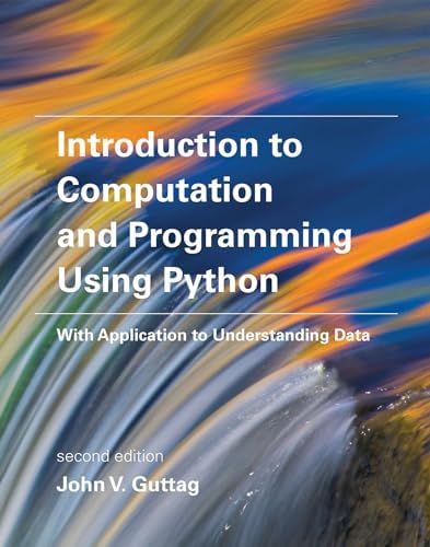 Introduction to Computation and Programming Using Python, second edition: With Application to ...