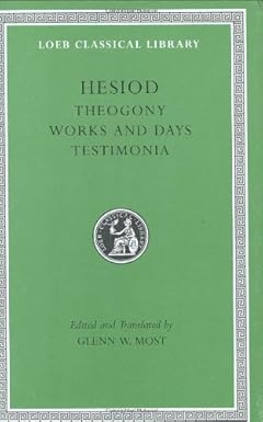 Hesiod – Theogony. Works and Days. Testimonia V 1 L057 (Trans. Most ...