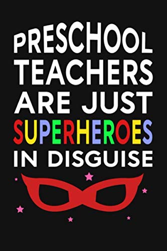 Amazon.com: Preschool Teachers Are Just Superheroes In Disguise: 6x9 ...