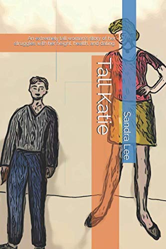 Amazon.com: Tall Katie: An extremely tall woman’s story of her ...