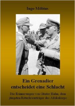 Ein Grenadier entscheidet eine Schlacht: Die Erinnerungen von Günter ...