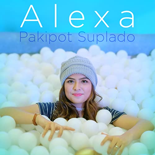 Play Pakipot, Suplado by Alexa Ilacad on Amazon Music