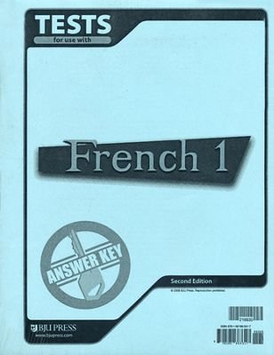 French 1 Test Pack Answer Key 2nd Edition: BJU Press: 9781591663317 ...