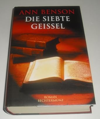 Die siebte Geissel : Roman. : Benson, Ann: Amazon.de: Bücher