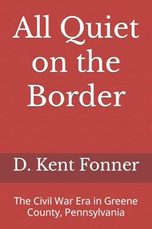 All Quiet on the Border: The Civil War Era in Greene County ...