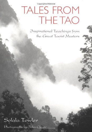 Tales from the Tao: Inspirational Teachings from the Great Taoist ...