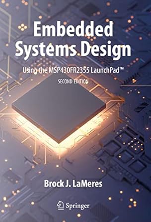 Amazon.com: Embedded Systems Design using the MSP430FR2355 LaunchPad™ eBook : LaMeres, Brock J ...