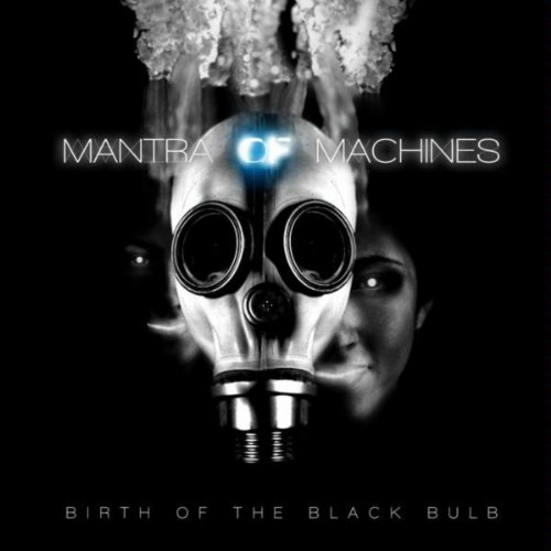 Amazon Music - Mantra Of MachinesのBirth of the Black Bulb - Amazon.co.jp