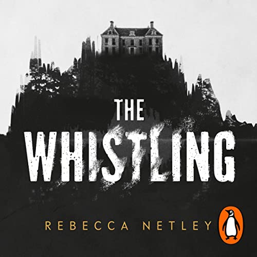 The Whistling (Audio Download): Rebecca Netley, Lois Chimimba, Penguin ...