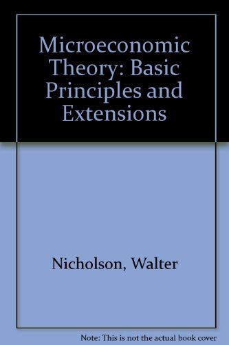 Microeconomic Theory: Basic Principles and Extensions: Nicholson ...