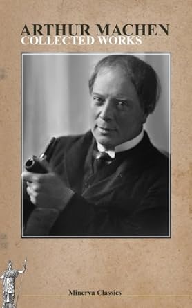 Collected Works of Arthur Machen - Kindle edition by Machen, Arthur ...