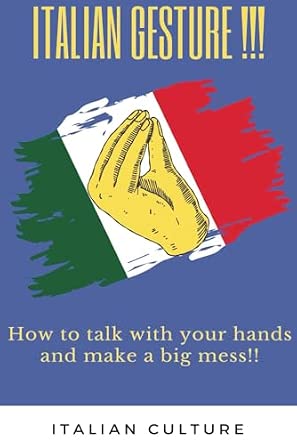 Amazon.com: Italian Gestures: how to talk with your hands and make a ...