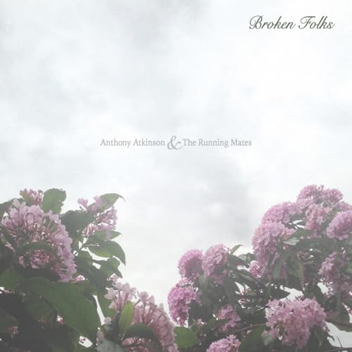 Play Broken Folks by Anthony Atkinson & the Running Mates on Amazon Music