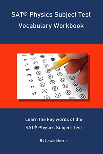 SAT Physics Subject Test Vocabulary Workbook: Learn the key words of ...