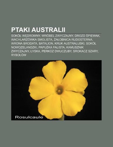 Amazon.co.jp: Ptaki Australii: Soko W Drowny, Wrobel Zwyczajny, Drozd ...