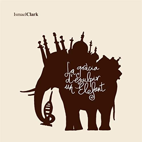 Play La Gràcia D’esculpir Un Elefant by Ismael Clark on Amazon Music