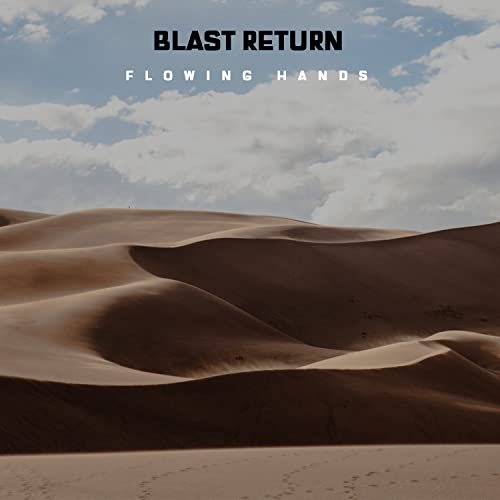 Play Flowing Hands by Blast Return on Amazon Music