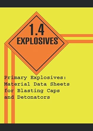 Primary Explosives: Material Data Sheets for Blasting Caps and ...