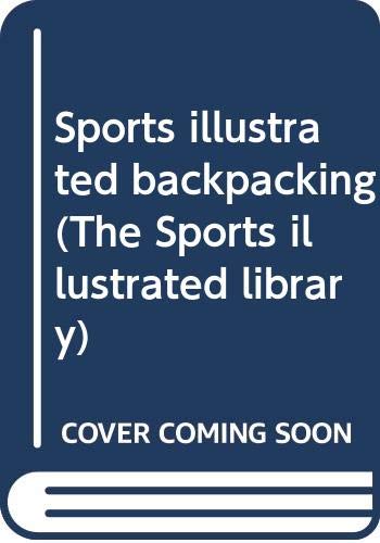 Sports illustrated backpacking (The Sports illustrated library): McDowell, Jack: 9780397013746 ...