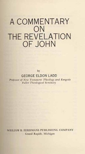 A Commentary of the Revelation of John: Ladd, George Eldon ...