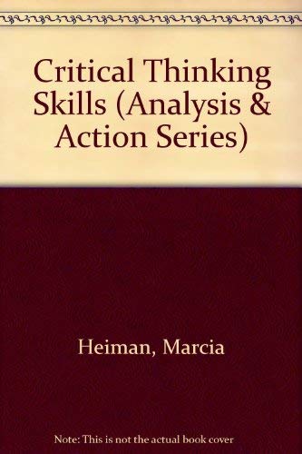 Critical Thinking Skills (Analysis & Action Series): Heiman, Marcia ...