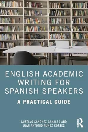 Amazon.com: English Academic Writing for Spanish Speakers: A Practical ...