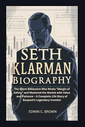 SETH KLARMAN BIOGRAPHY: The Silent Billionaire Who Wrote “Margin of ...