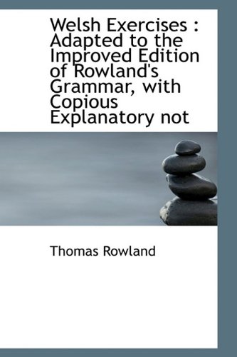 Buy Welsh Exercises: Adapted to the Improved Edition of Rowland's ...