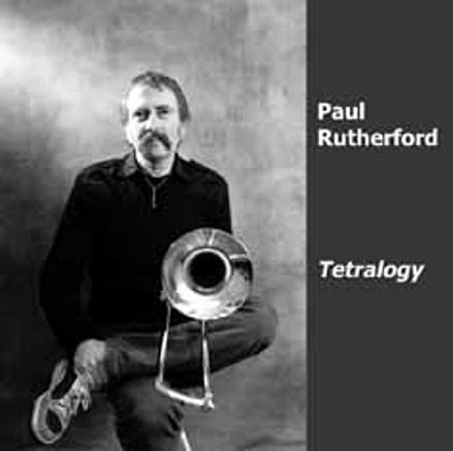 Paul Rutherford - Tetralogy - Amazon.com Music