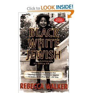 Black, White & Jewish: Autobiography of a Shifting Self: Walker ...