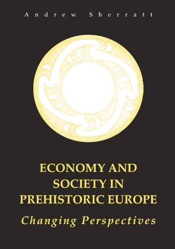Amazon.com: Economy and Society in Prehistoric Europe: Changing ...