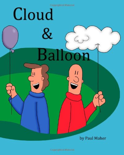 Cloud & Balloon: Maher, Paul: 9781442113589: Amazon.com: Books