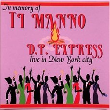 D.P. Express - In Memory of Ti Manno, Live in NYC - Amazon.com Music