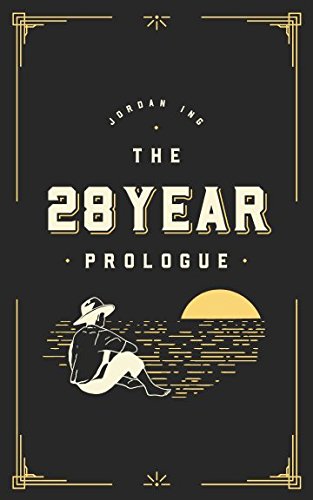 The 28 Year Prologue: Ing, Jordan, Burwell, Marcus: 9781549632792 ...
