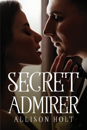 Secret Admirer : Allison Holt: Amazon.fr: Livres