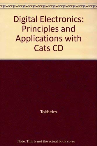 Digital Electronics: Principles And Applications W/cats: Tokheim, Roger L.: 9780028041667 ...