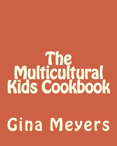 The Multicultural Kids Cookbook - Kindle edition by Meyers, Gina ...
