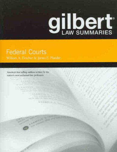 Gilbert Law Summaries on Federal Courts: Fletcher, William, Pfander ...