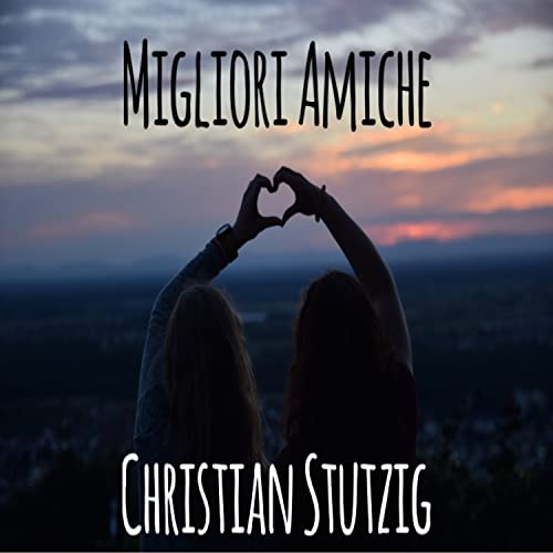 Play Migliori Amiche by Christian Stutzig on Amazon Music Unlimited