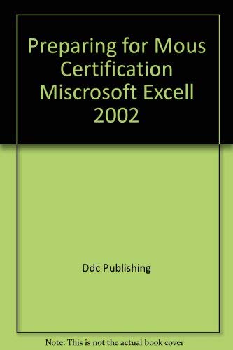 Preparing for Mous Certification Miscrosoft Excell 2002: Ddc Publishing ...