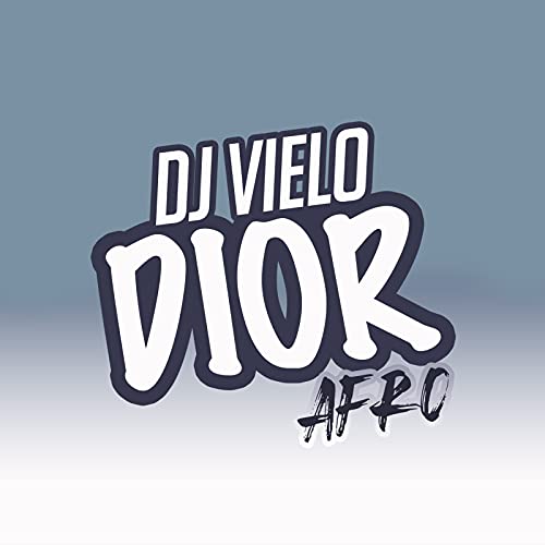 Dior Afro de DJ Vielo en Amazon Music Unlimited