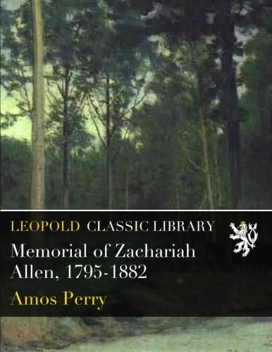 Memorial of Zachariah Allen, 1795-1882 : Perry, Amos: Amazon.in: Books