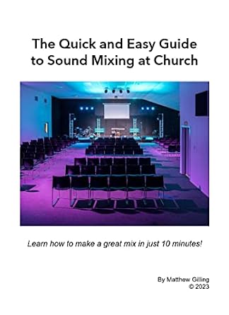The Quick and Easy Guide to Sound Mixing at Church: Learn how to make a ...